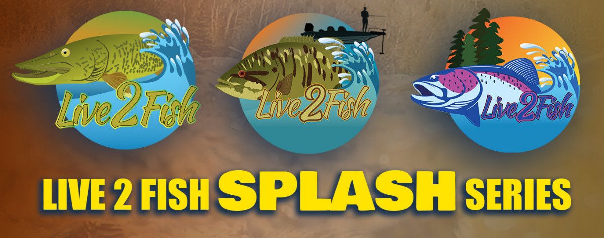Live 2 Fish Splash Series | Live 2 Fish